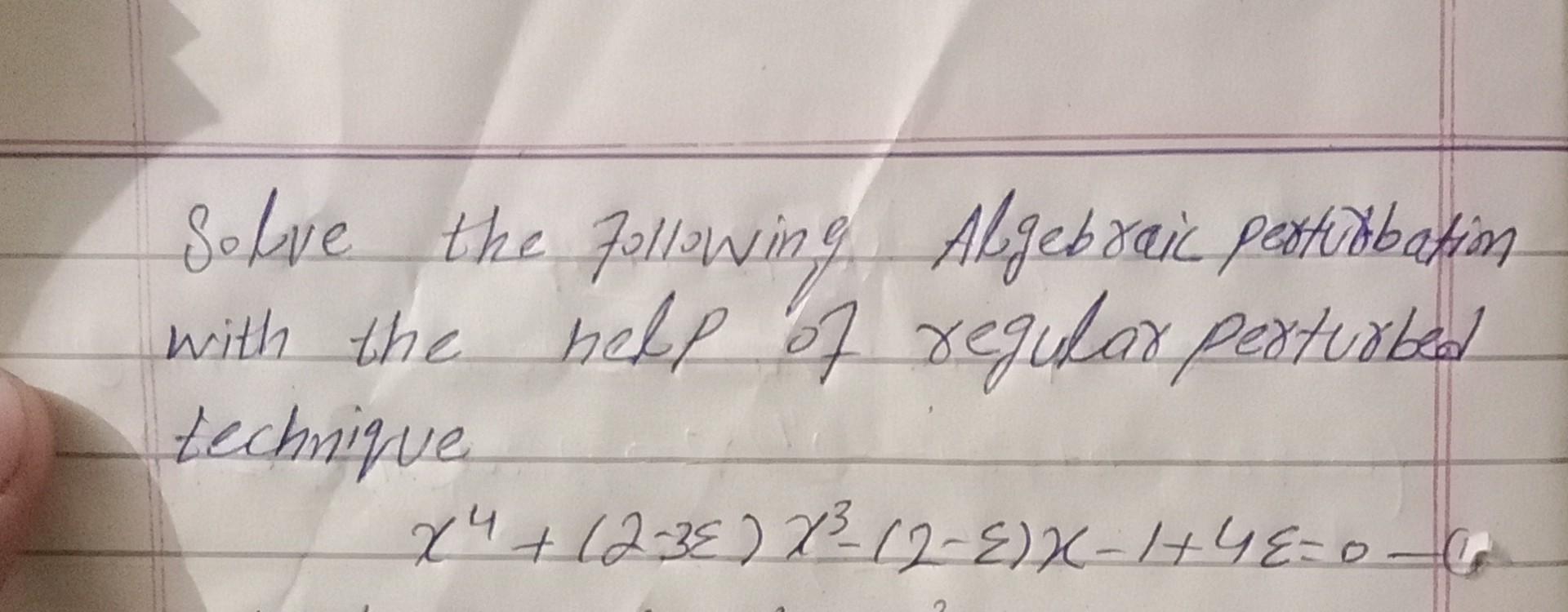 Solved Solve the following Algebraic perturbation with the | Chegg.com