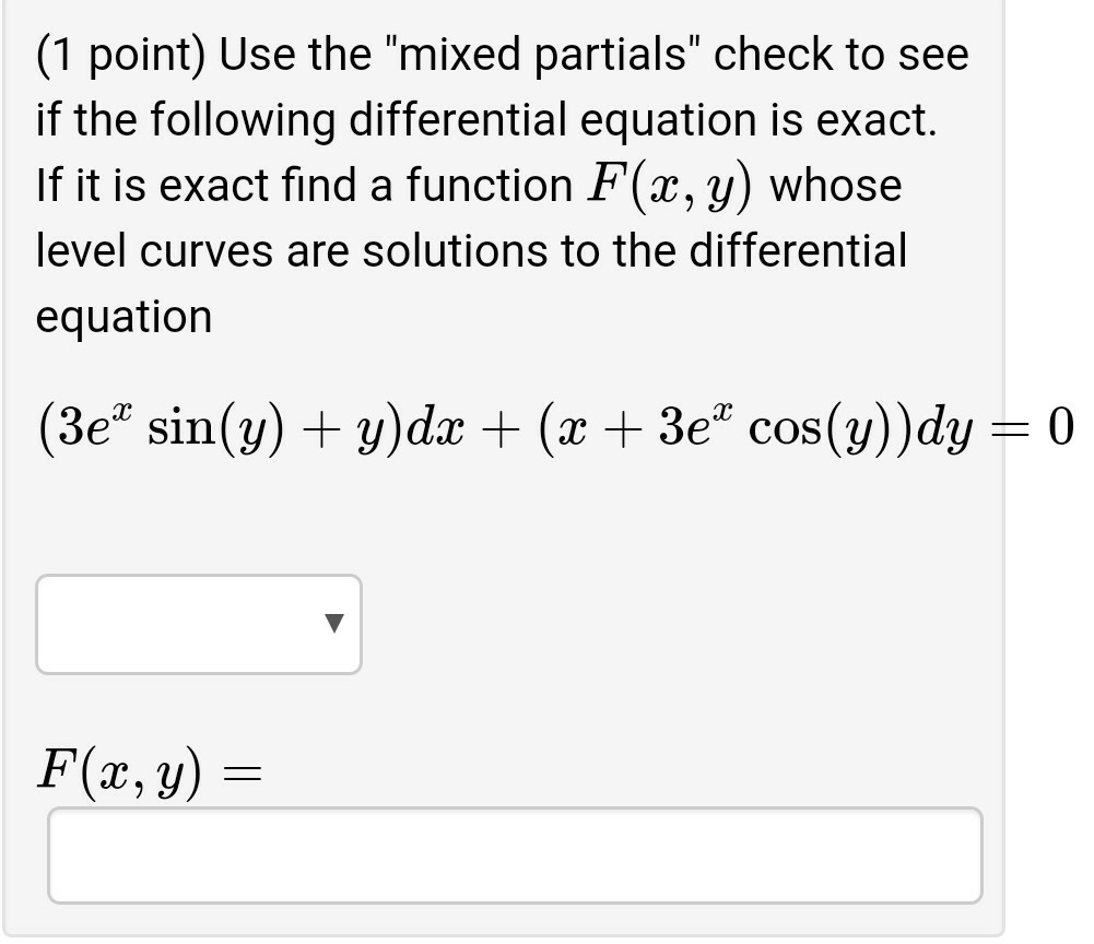 Solved (1 point) Use the "mixed partials" check to see if | Chegg.com