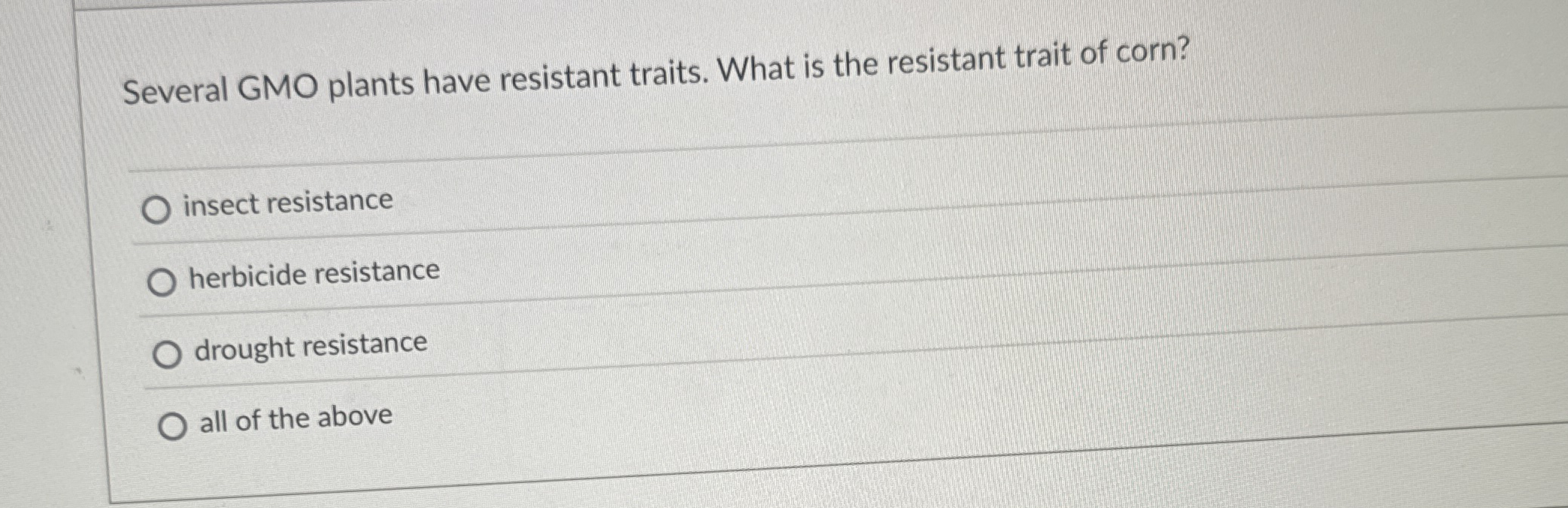 High Quality SOLUTION Several GMO plants have resistant traits. What is ...
