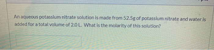 Solved An Aqueous Potassium Nitrate Solution Is Made From