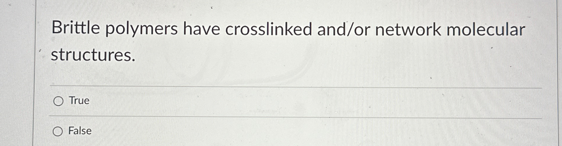 Solved Brittle polymers have crosslinked and/or network | Chegg.com