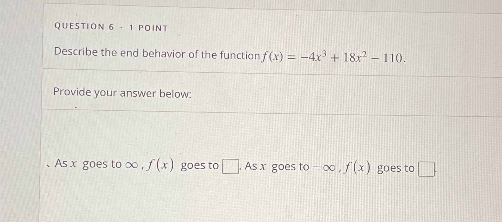 Solved QUESTION 6*1 ﻿POINTDescribe the end behavior of the | Chegg.com