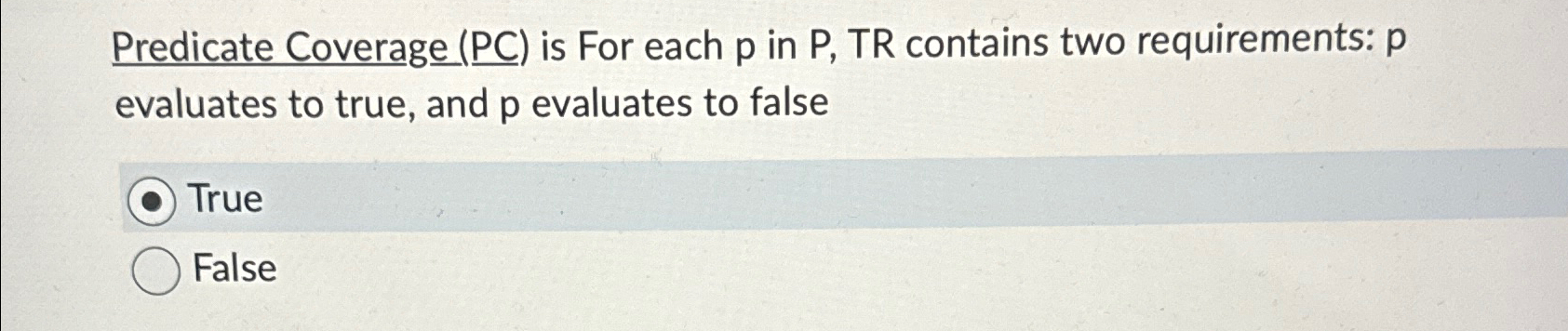 Solved Predicate Coverage (PC) ﻿is For each p ﻿in P,TR | Chegg.com