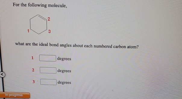Solved For the following molecule, 1 what are the ideal bond | Chegg.com