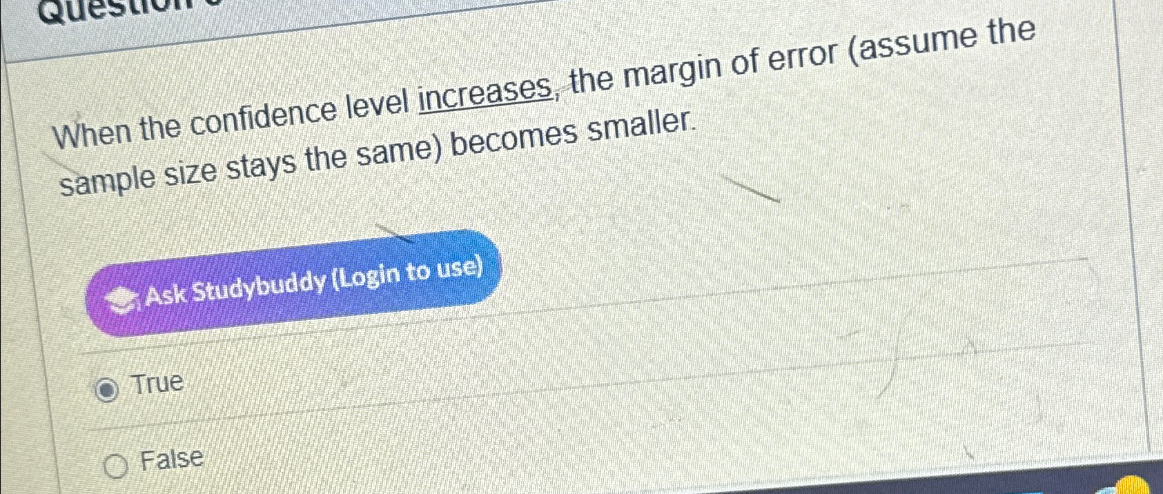 Solved When the confidence level increases, the margin of | Chegg.com