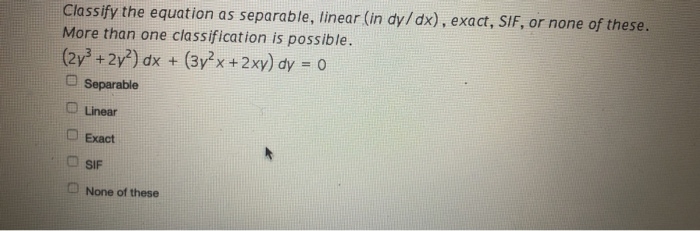 Solved Classify the equation as separable, linear (in | Chegg.com