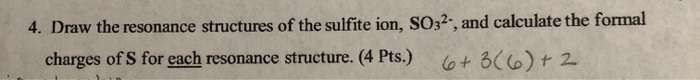 Solved 4. Draw the resonance structures of the sulfite ion, | Chegg.com