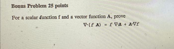 Solved Bonus Problem 25 Points For A Scalar Function F And A