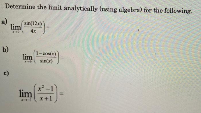 Solved Determine the limit analytically (using algebra) for | Chegg.com