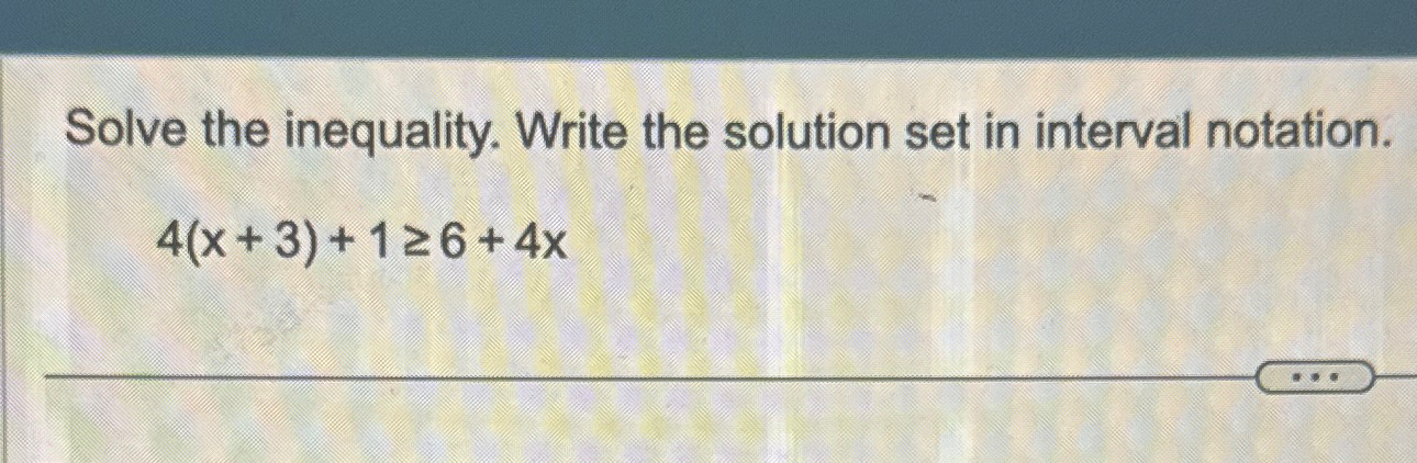 Solved Solve the inequality. Write the solution set in | Chegg.com