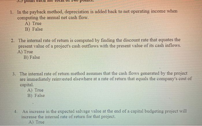 Solved 1. In the payback method, depreciation is added back | Chegg.com