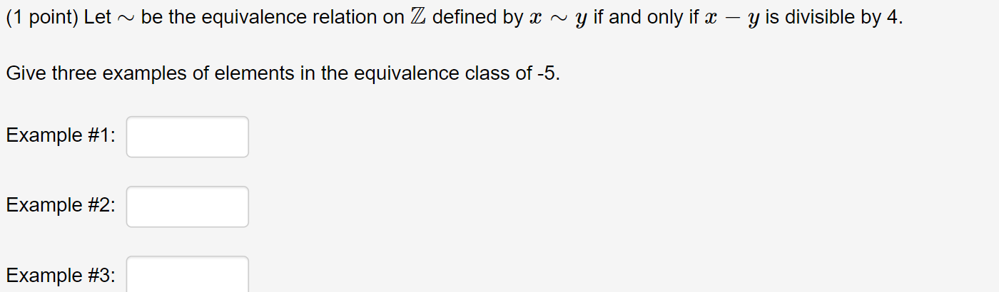 Solved (1 ﻿point) ﻿Let ∼ ﻿be the equivalence relation on Z | Chegg.com