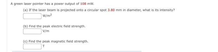Solved A green laser pointer has a power output of 108 mW. | Chegg.com