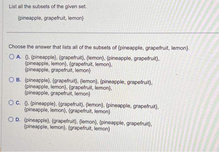 Solved List all the subsets of the given set. \{pineapple, | Chegg.com