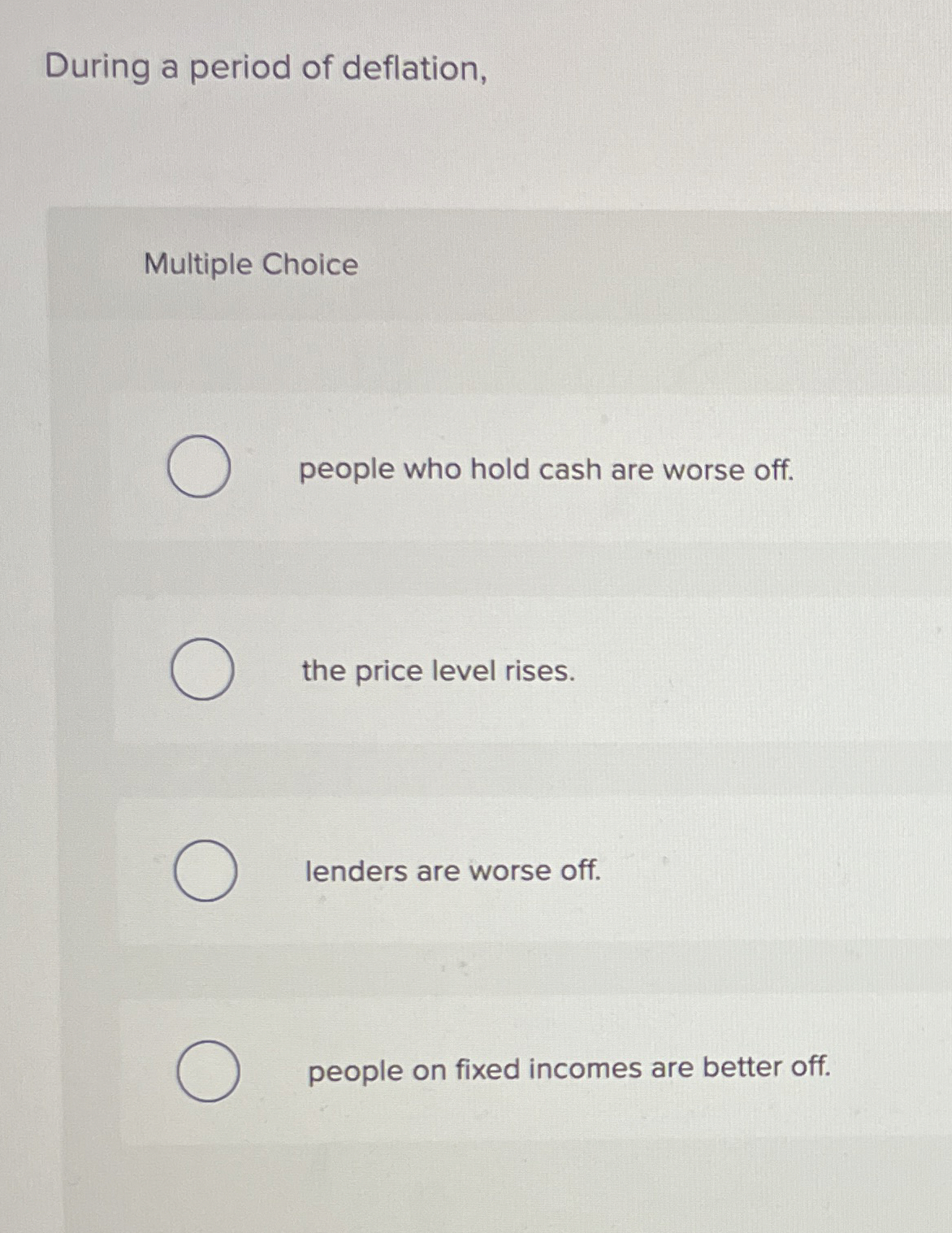 Solved During a period of deflation,Multiple Choice ﻿people | Chegg.com
