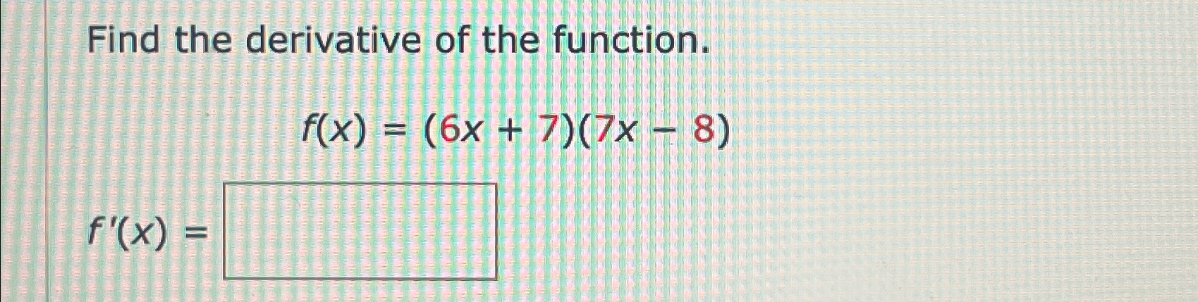 Solved Find the derivative of the | Chegg.com