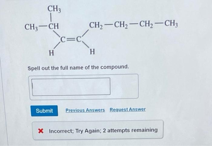 Solved CH2-CH2-CH CH3 -CH2 C=C H H Spell out the full name | Chegg.com