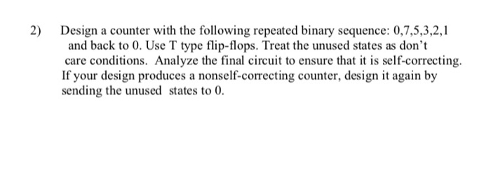 Solved 2) Design a counter with the following repeated | Chegg.com