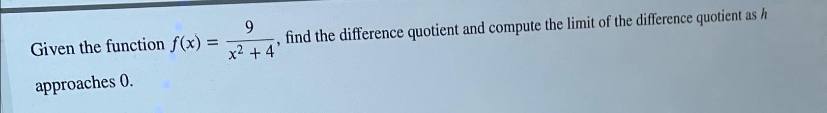 Solved Given the function f(x)=9x2+4, ﻿find the difference | Chegg.com