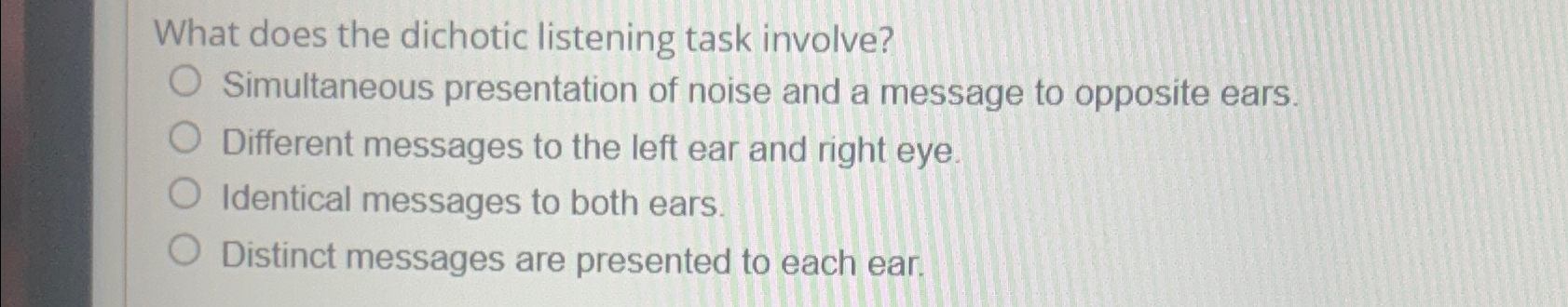 Solved What does the dichotic listening task | Chegg.com