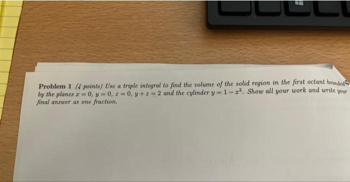 Solved Problem 1 (4 points) Use a triple integral to find | Chegg.com