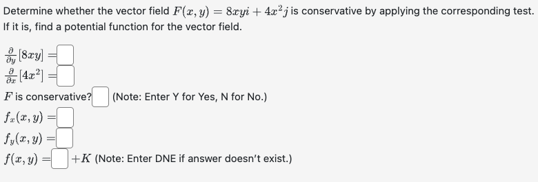 Solved Determine whether the vector field F(x,y)=8xyi+4x2j | Chegg.com