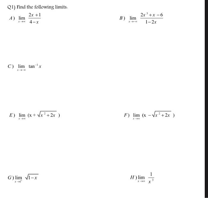 Solved Q1) Find the following limits: A) limx→∞4−x2x+1 B) | Chegg.com