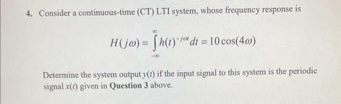 Solved 4. Consider a continuous-time (CT) LTI system, whose | Chegg.com