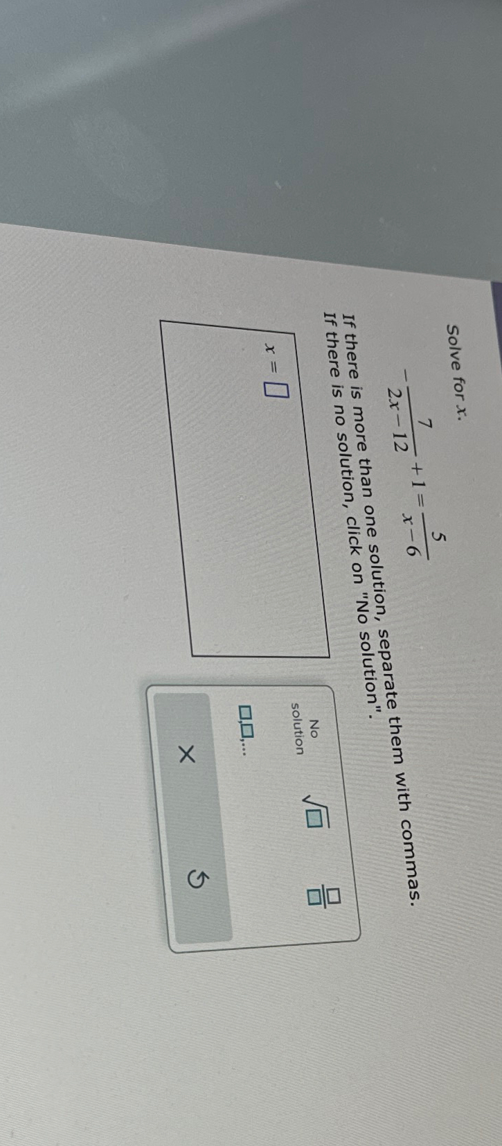 Solved Solve for x.-72x-12+1=5x-6If there is more than one | Chegg.com