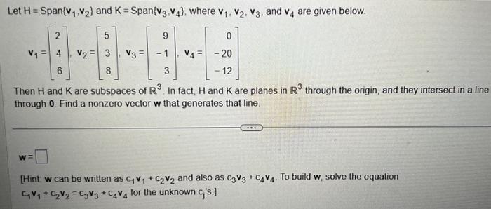 Solved Let H=Span{v1,v2} and K=Span{v3,v4}, where v1,v2,v3, | Chegg.com