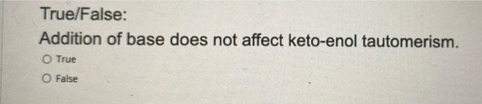 Solved True/False: Addition of base does not affect | Chegg.com