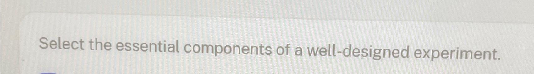 Solved Select the essential components of a well-designed | Chegg.com