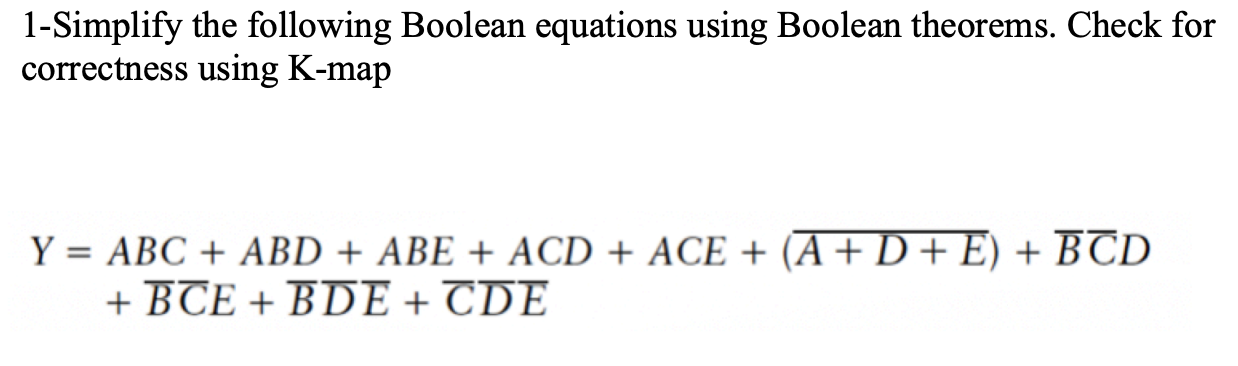 Solved 1-Simplify the following Boolean equations using | Chegg.com