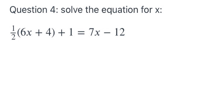 Solved Question 4: solve the equation for x: 2(6x + 4) + 1 = | Chegg.com