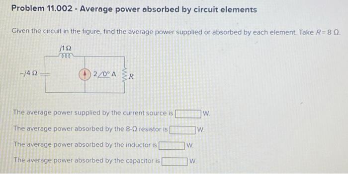 Solved Problem 11.002 - Average power absorbed by circuit | Chegg.com