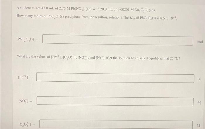 Solved A student mixes 43.0 mL of 2.76MPb(NO3)2 (aq) with | Chegg.com