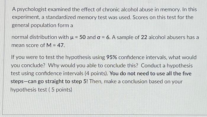 A psychologist examined the effect of chronic alcohol | Chegg.com