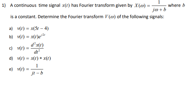 Solved A continuous time signal x(t) ﻿has Fourier transform | Chegg.com