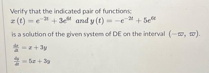 Solved Verify that the indicated pair of functions; x e¯ (t) | Chegg.com