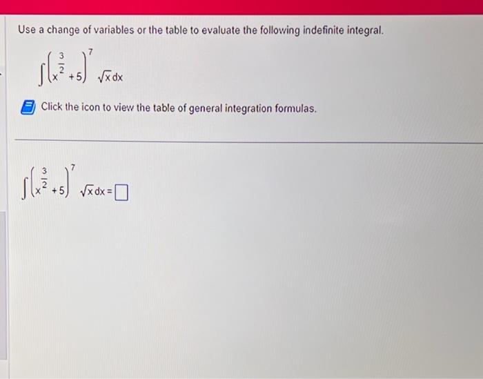 Solved Use a change of variables or the table to evaluate | Chegg.com
