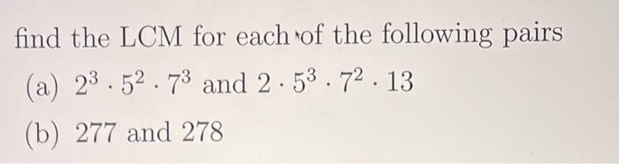 Solved find the LCM for each of the following pairs (a) | Chegg.com