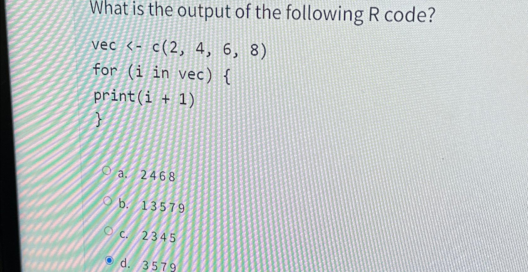 Solved What is the output of the following R ﻿code?vec | Chegg.com