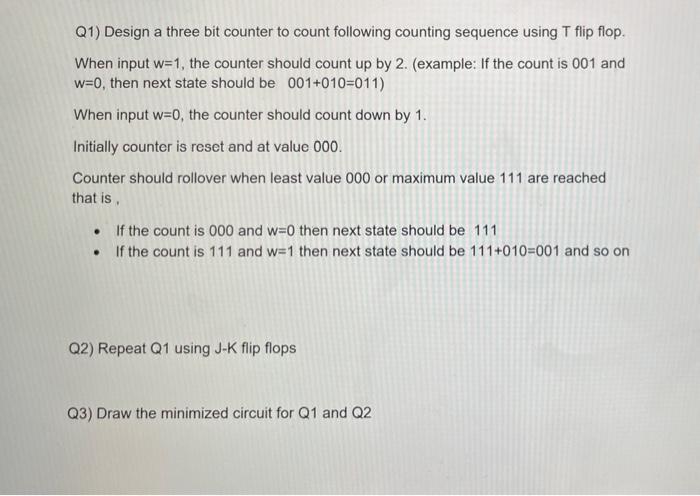 Solved Q1) Design a three bit counter to count following | Chegg.com