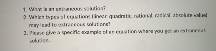 Solved 1. What is an extraneous solution? 2. Which types of | Chegg.com
