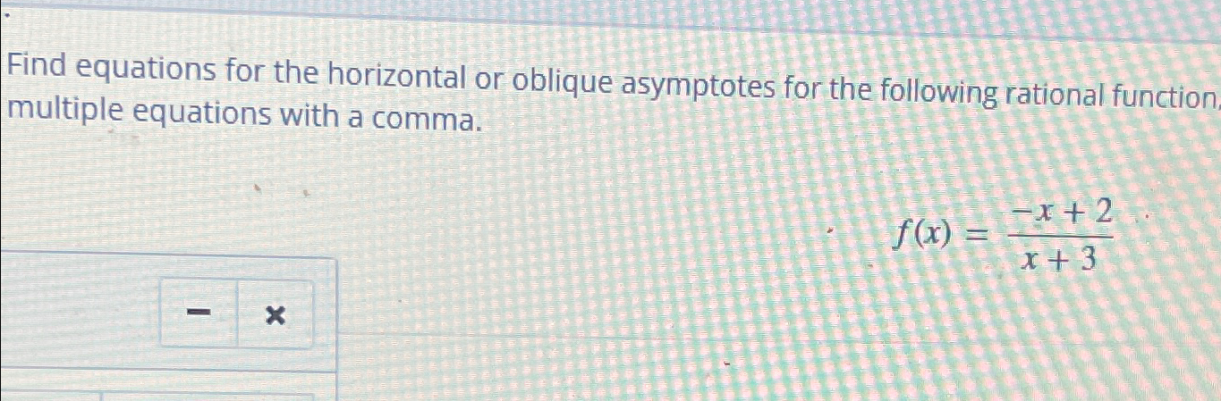 Solved Find equations for the horizontal or oblique | Chegg.com