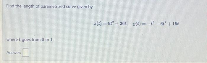Solved Find the length of parametrized curve given by | Chegg.com