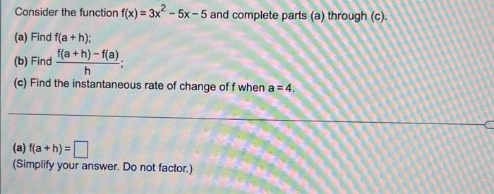 Solved Consider the function f(x)=3x2−5x−5 and complete | Chegg.com