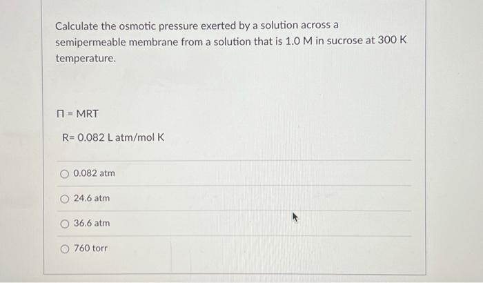 Solved Calculate the osmotic pressure exerted by a solution | Chegg.com