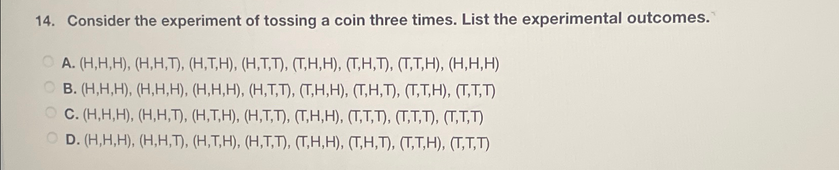 Solved Consider the experiment of tossing a coin three | Chegg.com