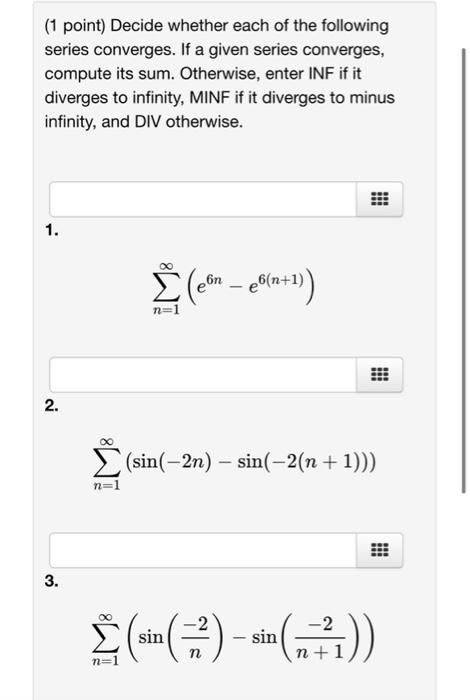 (1 point) Decide whether each of the following series | Chegg.com